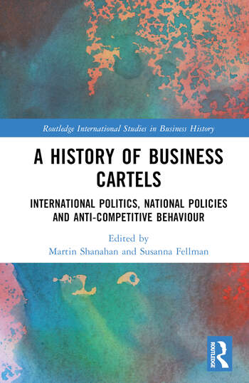 AEHE | A History of Business Cartels International Politics, National ...